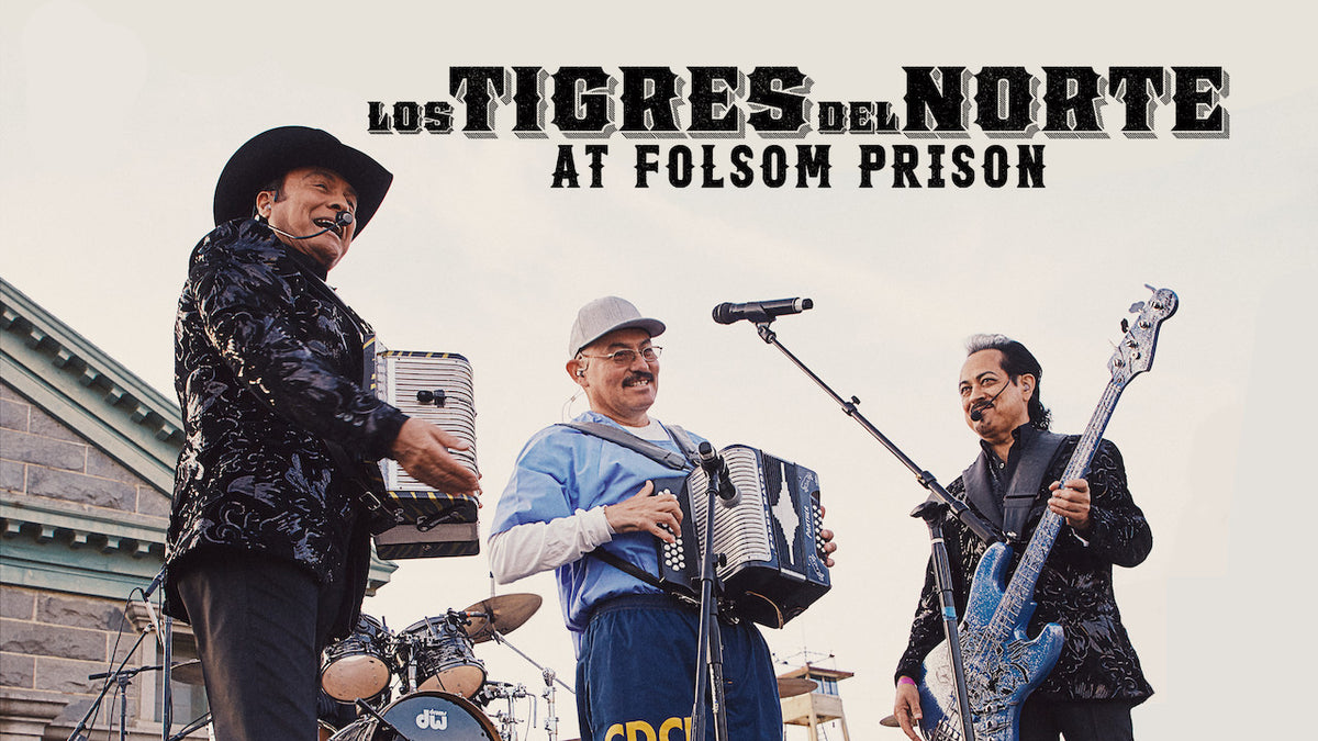 LOS TIGRES DEL NORTE AT FOLSOM PRISON (2019) – West Coast Buried Treasure