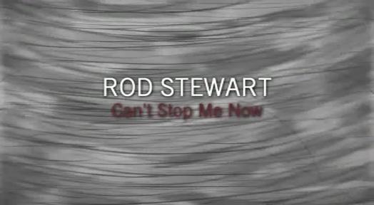 ROD STEWART: CAN'T STOP ME NOW – West Coast Buried Treasure
